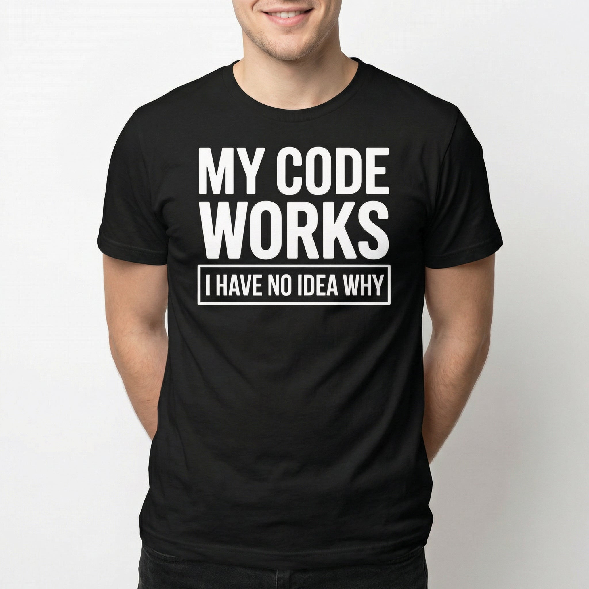 My Code Works No Idea Why - Developer T-Shirt | Techmerch